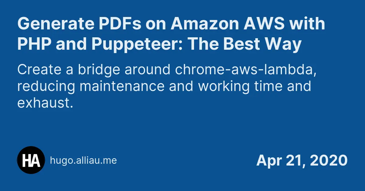 Generate PDFs on Amazon AWS with PHP and Puppeteer: The Best Way Generate PDFs on Amazon AWS with PHP and Puppeteer: The Best Way